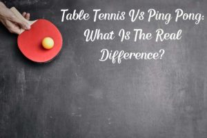 Table Tennis Vs Ping Pong: What Is The Real Difference? – Racket Rampage