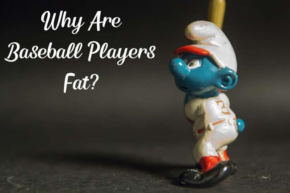 Why Are Baseball Players Fat? The Truth Revealed – Racket Rampage